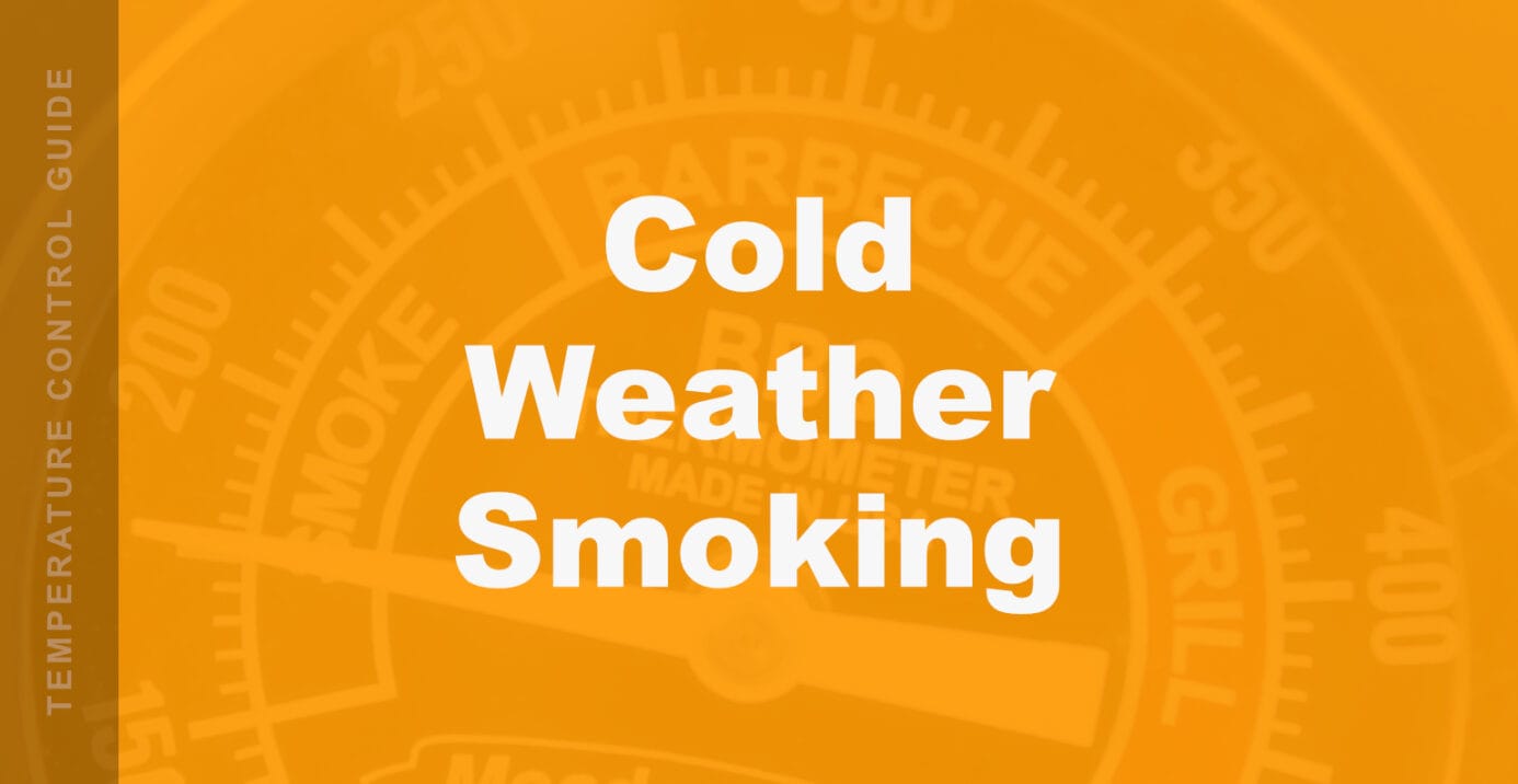 Smoking Meat in Cold Weather: How to Maintain Steady Heat