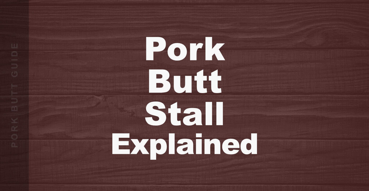 Pork Butt Stall Explained: Why It Happens and What to Do