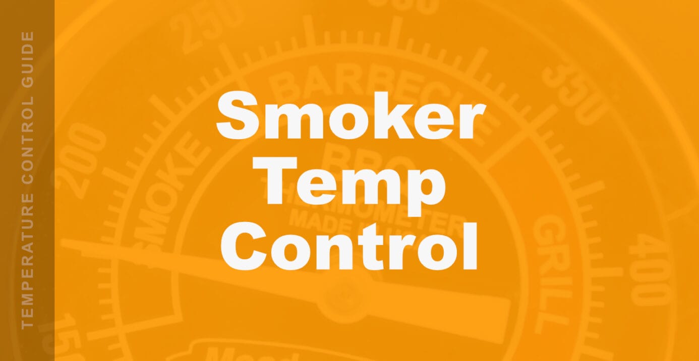 Smoker Temperature Control Guide for Steady Heat and Better BBQ