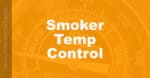 Smoker Temperature Control Guide for Steady Heat and Better BBQ