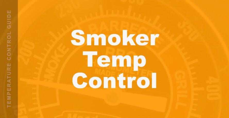 Smoker Temperature Control Guide for Steady Heat and Better BBQ
